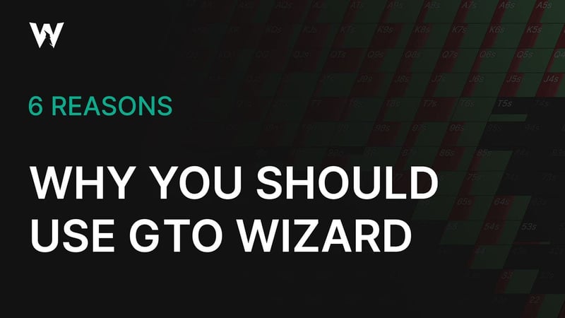 6 Reasons Why You Should Use GTO Wizard | GTO Wizard