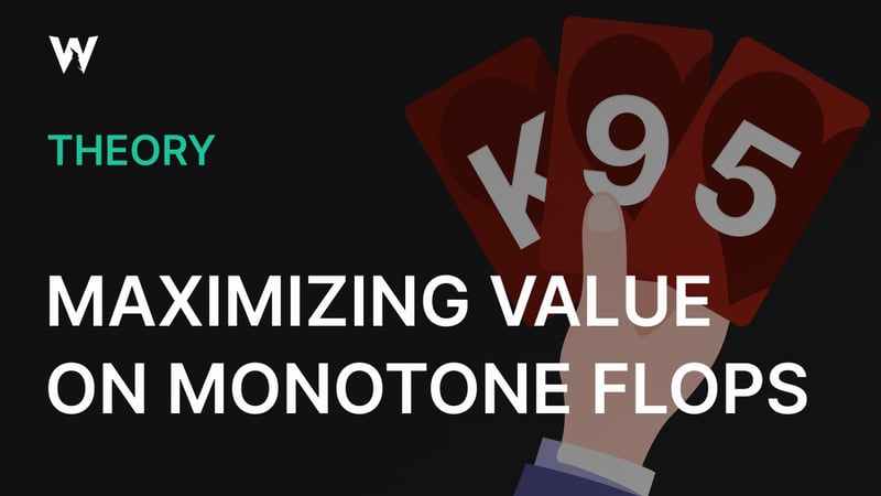 Maximizing Value on Monotone Flops | GTO Wizard