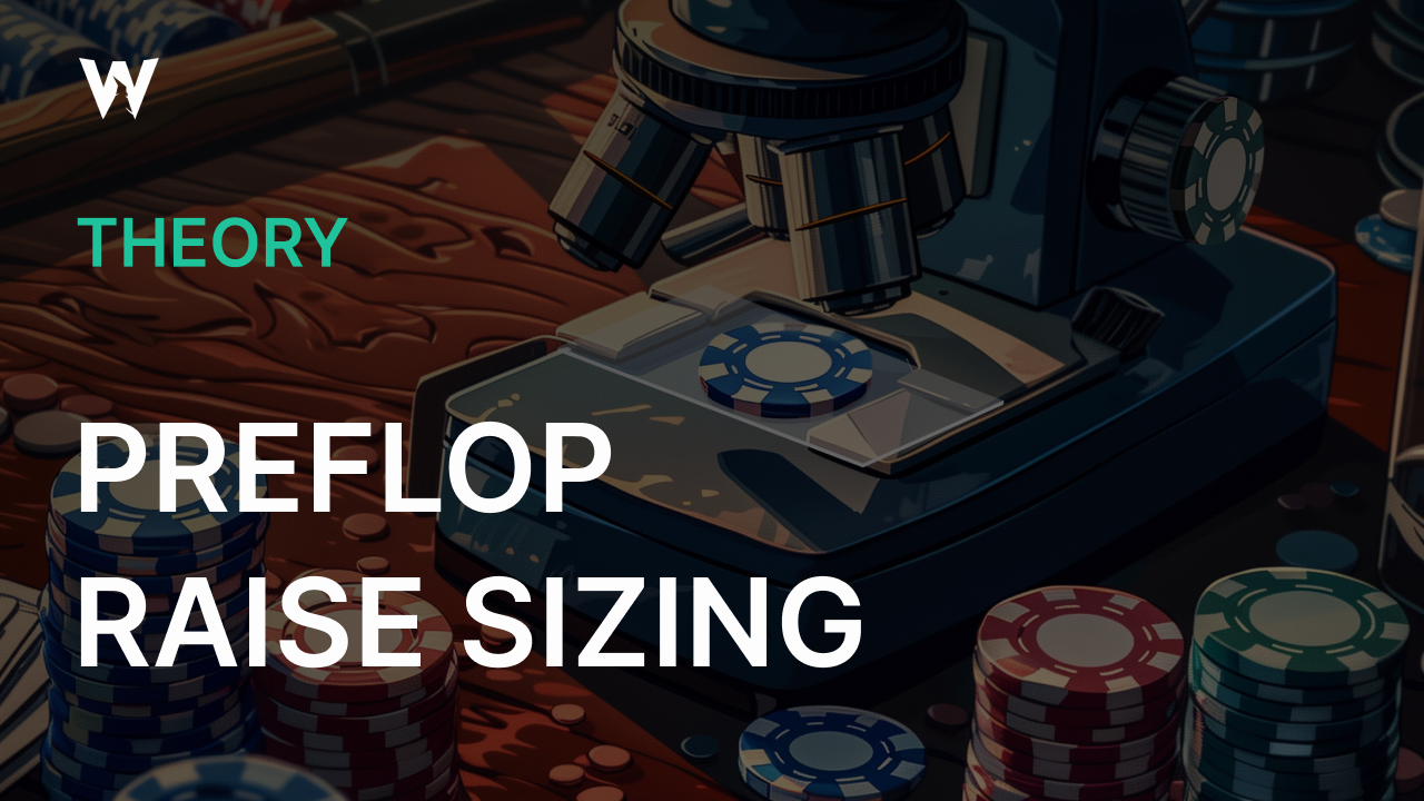 Preflop Raise Sizing: Examining 2 Key Factors | GTO Wizard